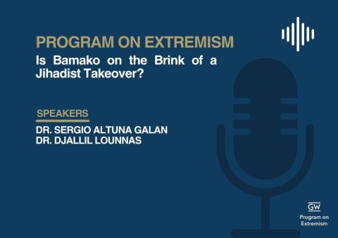 Is Bamako on the Brink of a Jihadist Takeover? | Program on Extremism ...